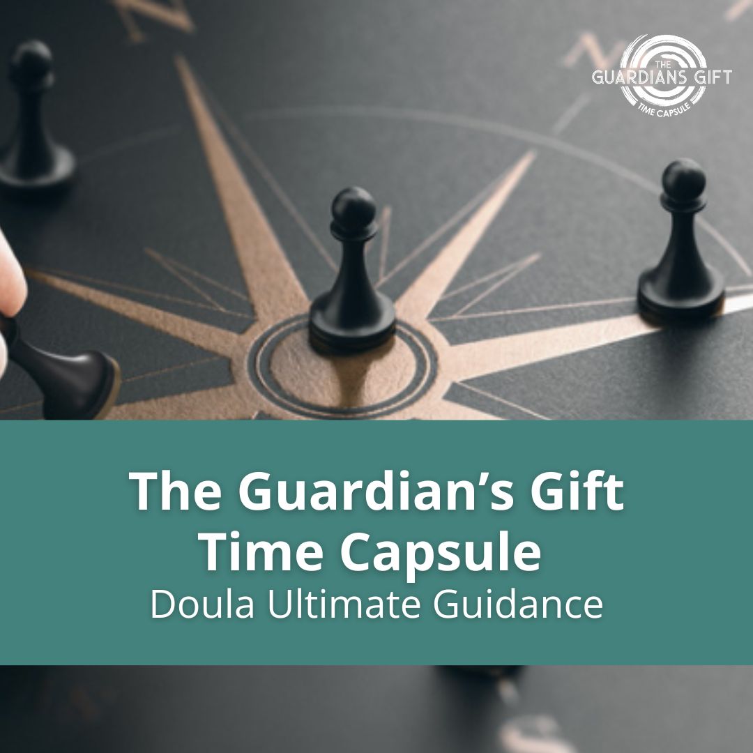 The Guardian's Gift - Doula Time Capsule - Ultimate Guidance | The ...